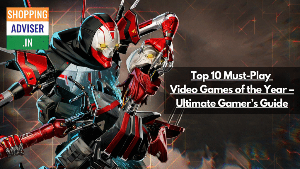 Top 10 Must-Play Video Games of the Year – Ultimate Gamer’s Guide